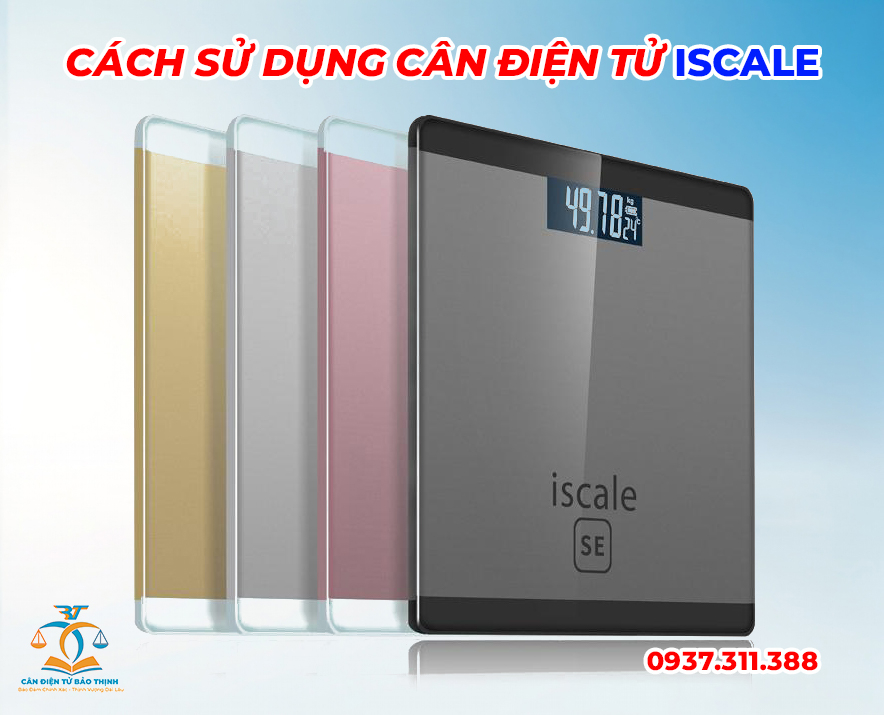 Cách sử dụng cân điện tử ISCALE đơn giản và hiệu quả